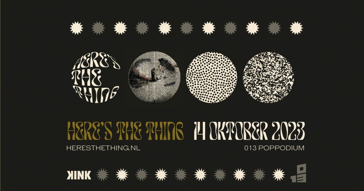 HERE'S THE THING - Programma | 013 Poppodium Tilburg